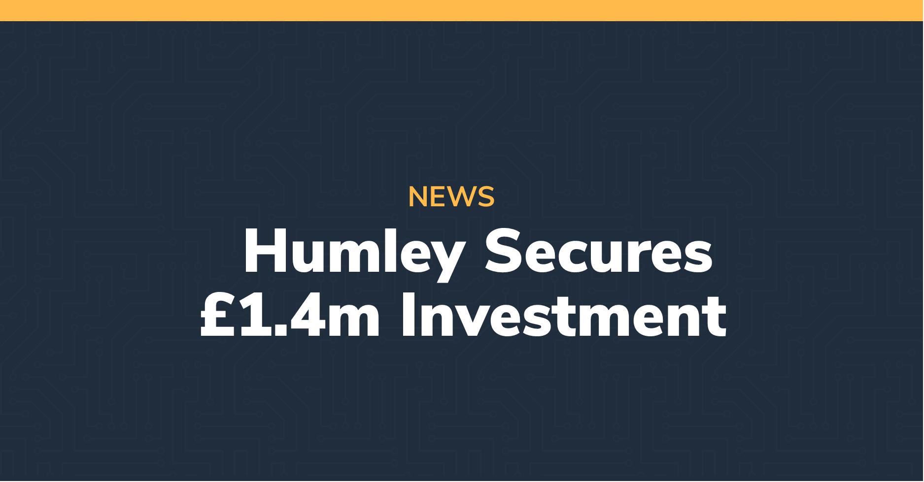 Humley Secures £700k Investment to Scale for Growth - Humley